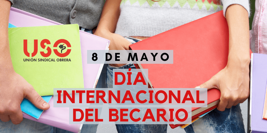 Día del Becario. Por una regulación de su situación | USO