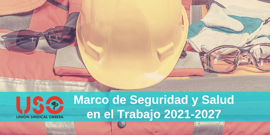 ¿Qué es el Marco de Seguridad y Salud en el Trabajo 2021-2027 ...