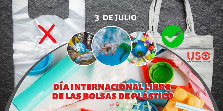 3 de julio: Día Internacional Libre de las Bolsas de Plástico | Sindicato USO